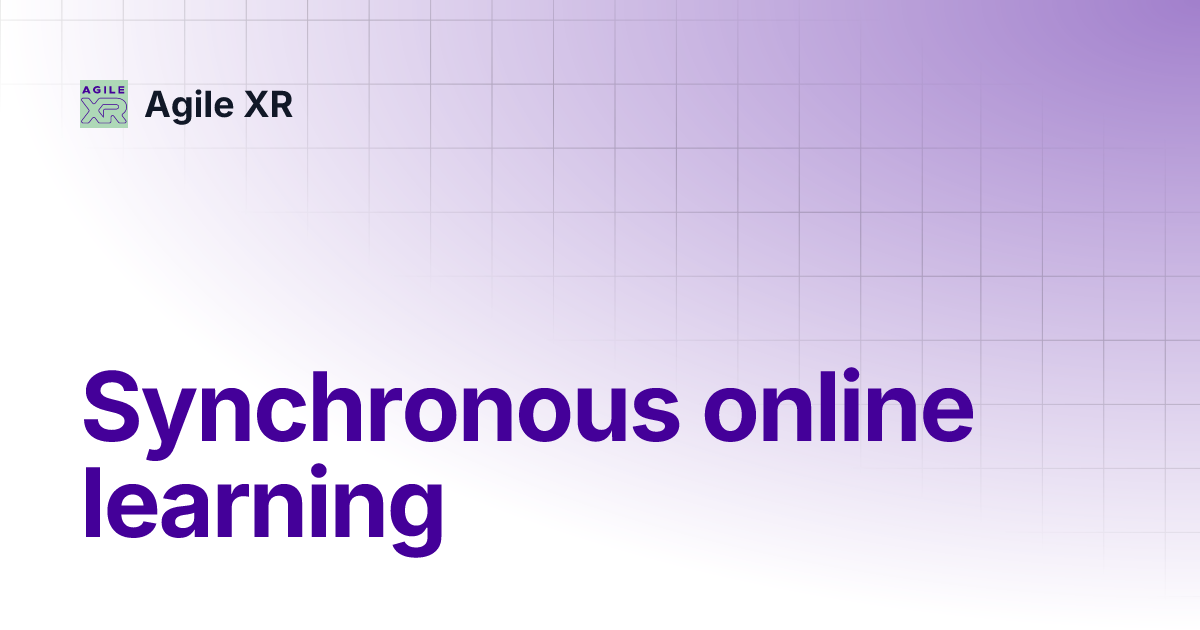Synchronous online learning | Agile XR